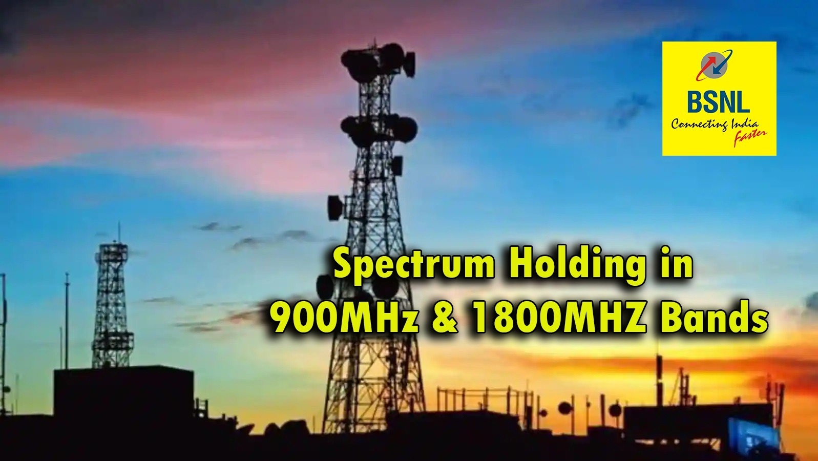 BSNL Completes Surrender Of 2G Spectrum In 900MHz & 1800MHz Bands All ...